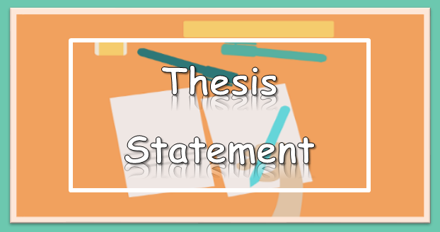 Lesson 3: What is a Thesis Statement? – English Blog Mates